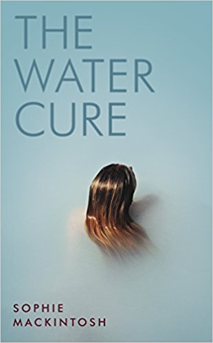 On reading: The Water Cure by Sophie Mackintosh – The Dust Lounge